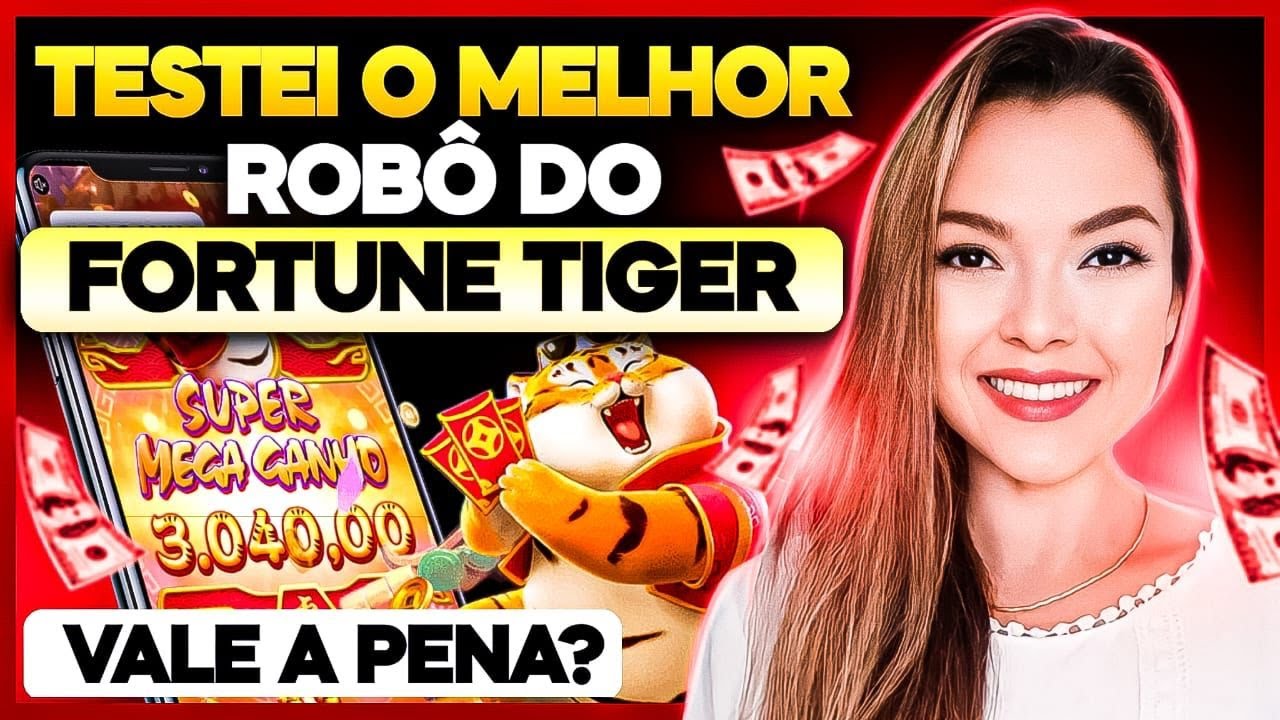 Fortune Tiger Estratégia? Fortune Tiger o Melhor Robo - Fortune Tiger ...