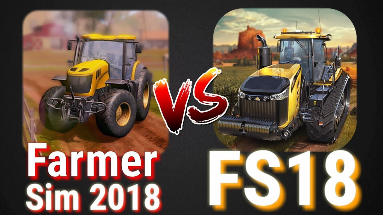 Farmer Sim 2018 vs Farming Simulator 18 Comparison (Android/ios ...