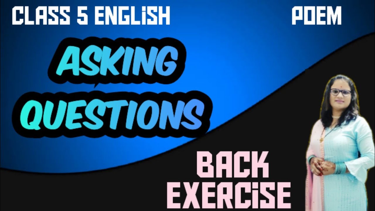 CLASS 5 ENGLISH POEM ASKING QUESTIONS BACK EXERCISE #pearls - YouTube