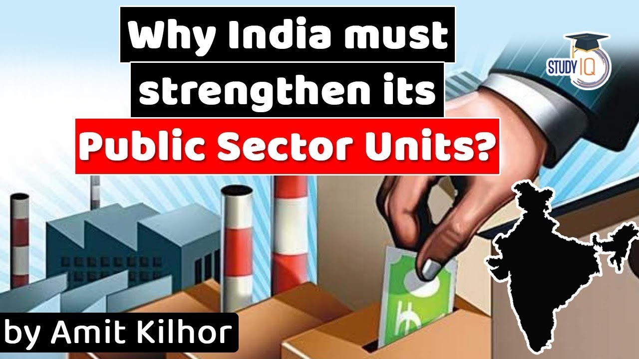 Why Government should strengthen Public Sector Units? Problems of ...
