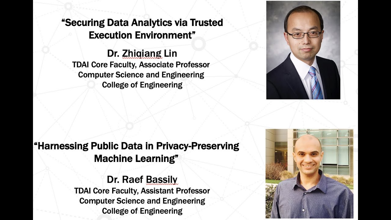 TDAI Speaker Series 3/11/2021 OSU Faculty Zhiqiang Lin and Raef Bassily ...
