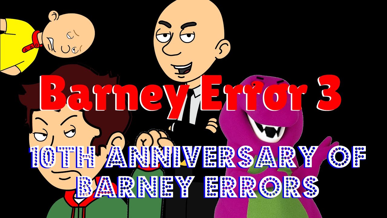 Barney Error 3: The 10th Anniversary of Barney Errors Special - YouTube