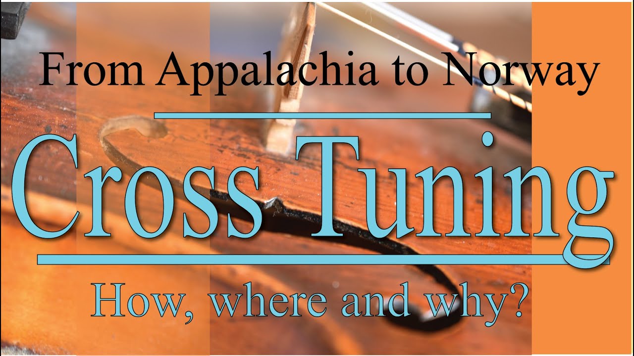 Cross Tuning on the fiddle, aka open tuning or scordatura.Why, how and ...