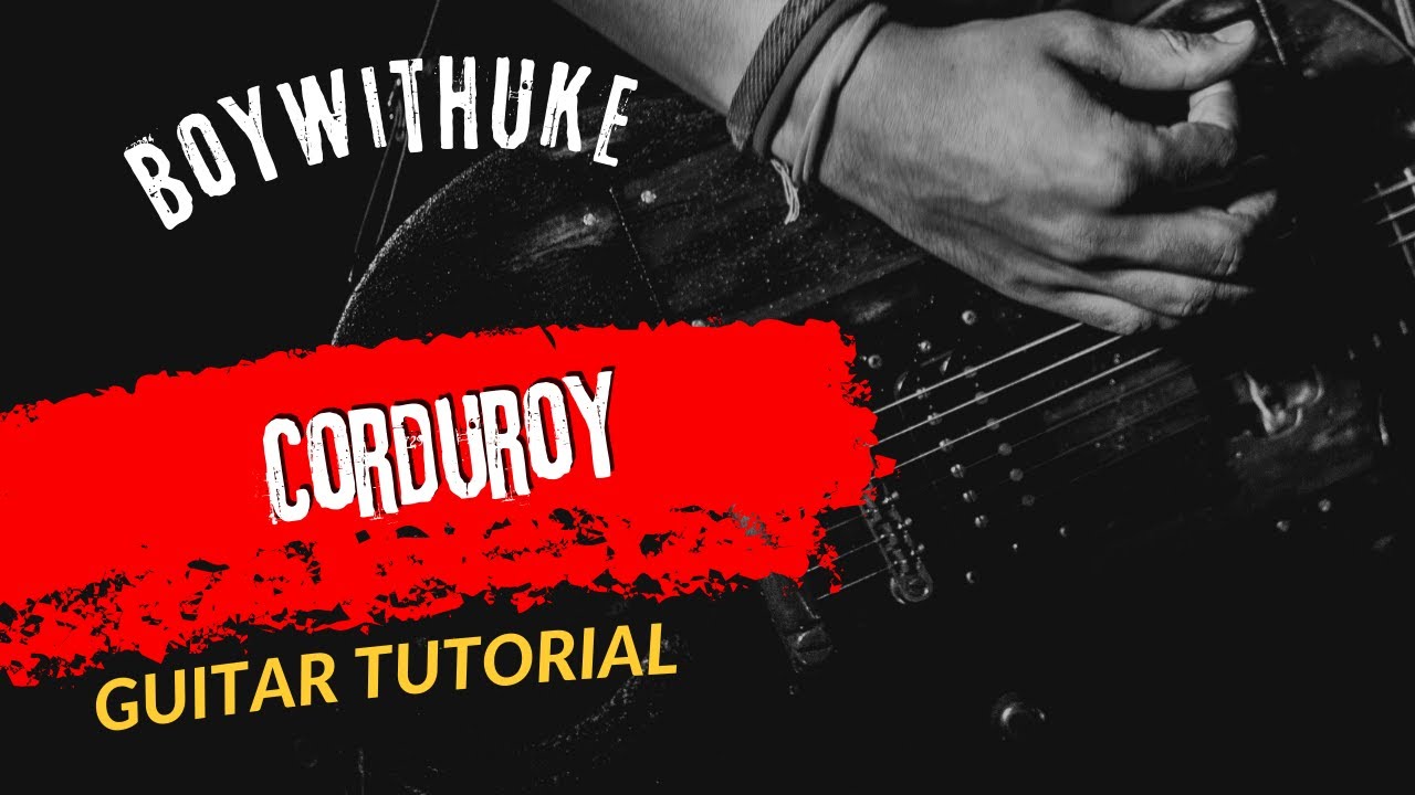 Guitar Tutorial BoyWithUke Corduroy - YouTube