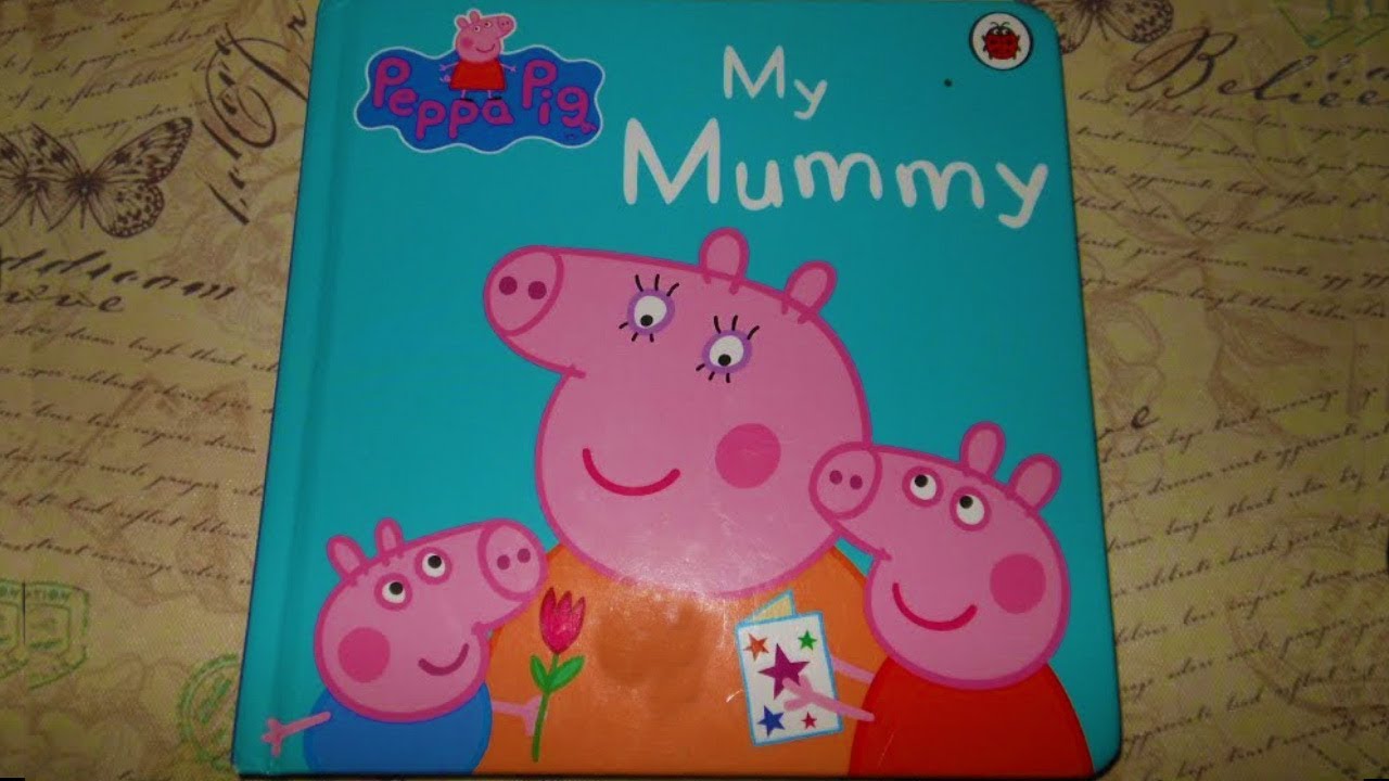 Peppa Pig: My Mummy Board book - YouTube