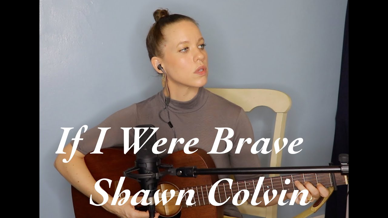 If I Were Brave - Shawn Colvin • live acoustic cover • Kimberly ...