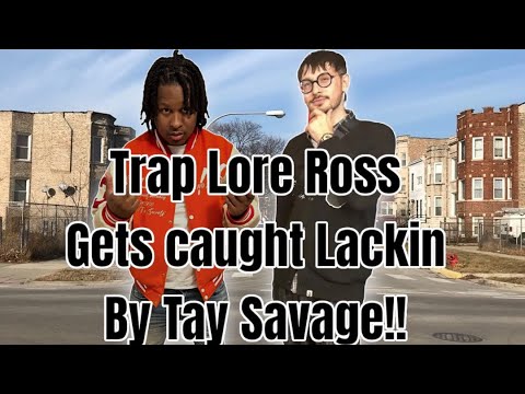 TRAP LORE ROSS GETS G CHECKED BY CHICAGO DRILL RAPPER TAY SAVAGE #rap # ...