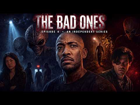 THE BAD ONES | Episode 4 — They're Coming For All Of Us (Independent Sci-Fi Horror Series)