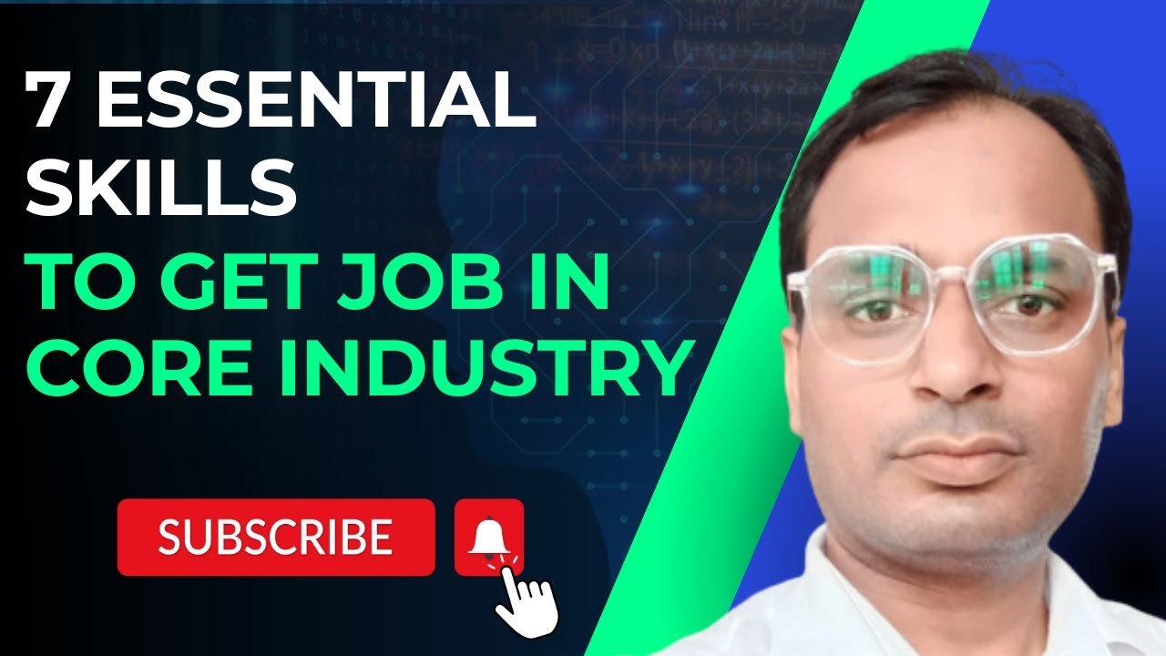 What Should be the Essential Skills to Get a Job in Core Industry ...
