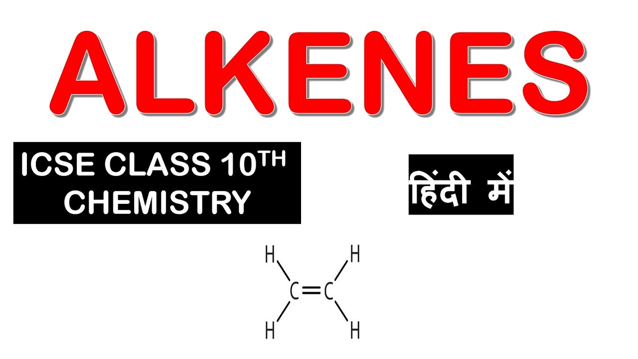 Alkenes - Ethene | ICSE Class 10th Chemistry - YouTube