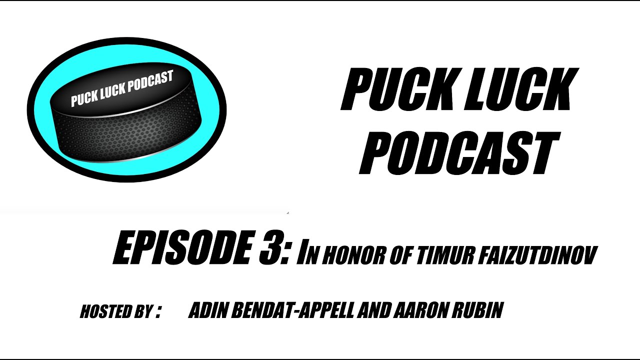 Puck Luck Podcast | Episode 3 | IN HONOR OF IN HONOR OF TIMUR FAIZUTDINOV - YouTube
