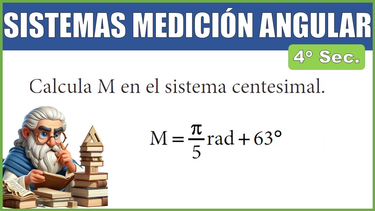 SISTEMAS DE MEDICIÓN ANGULAR | Calcula M en el sistema centesimal: M ...