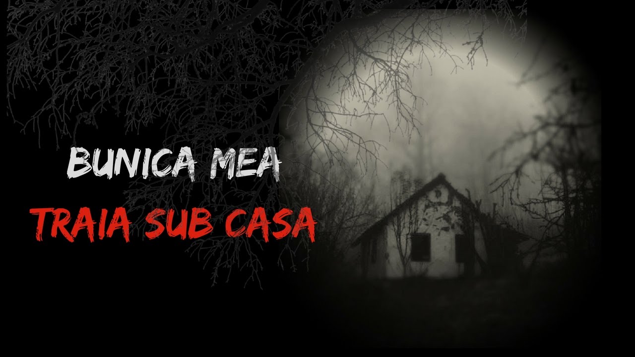 Bunica mea traia sub casa | Povesti de groaza | NoSleep - YouTube