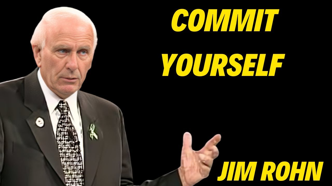 Commit Yourself | Jim Rohn Motivational Speech - YouTube