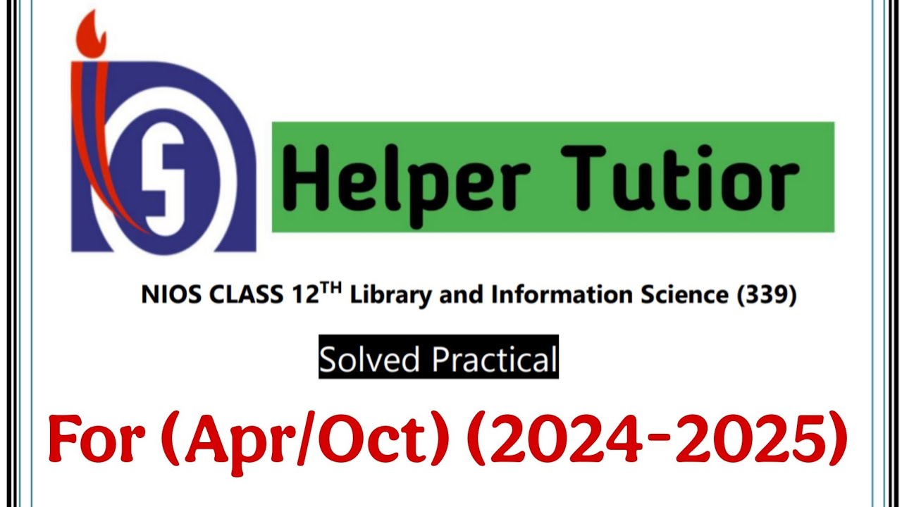 Nios Class 12th Library Info. Science (339) Eng Med. Solved Practical Solution (Apr/Oct) (2024 ...