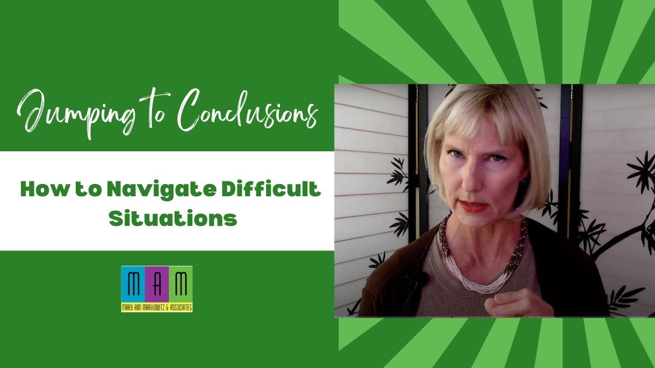 Jumping to Conclusions - How to Navigate Difficult Situations - YouTube