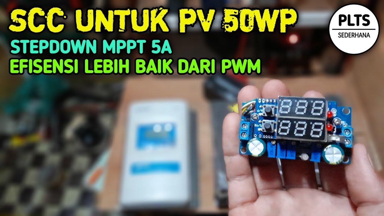 SCC UNTUK PV 50WP || STEPDOWN MPPT 5A | Efisiensi lebih baik dari PWM ...