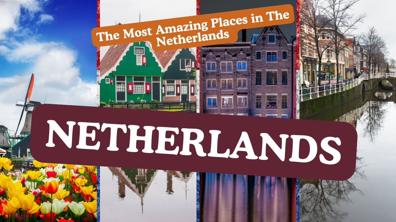 Exploring the Netherlands: A Traveler's Guide 4k - YouTube