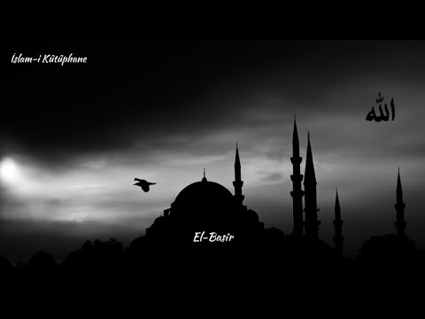 Esma-ül Hüsna - Allah’ın (c.c) 99 İsmi - El-Basîr - YouTube
