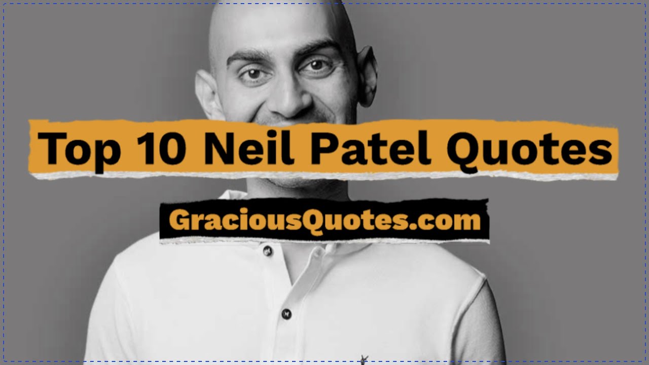 Top 10 Neil Patel Quotes - Gracious Quotes - YouTube