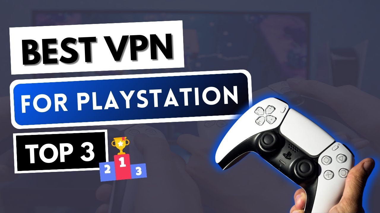 BEST VPN FOR PLAYSTATION 🎮 Top 3 Best VPN for PS4 & PS5 in 2025 Warzone ...