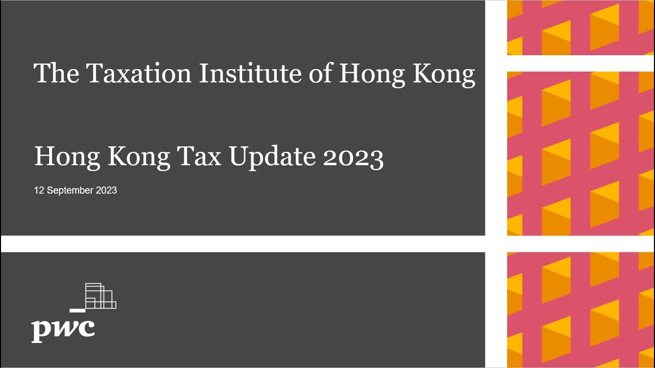 e20230912 Hong Kong Tax Update 2023 - Preview - YouTube