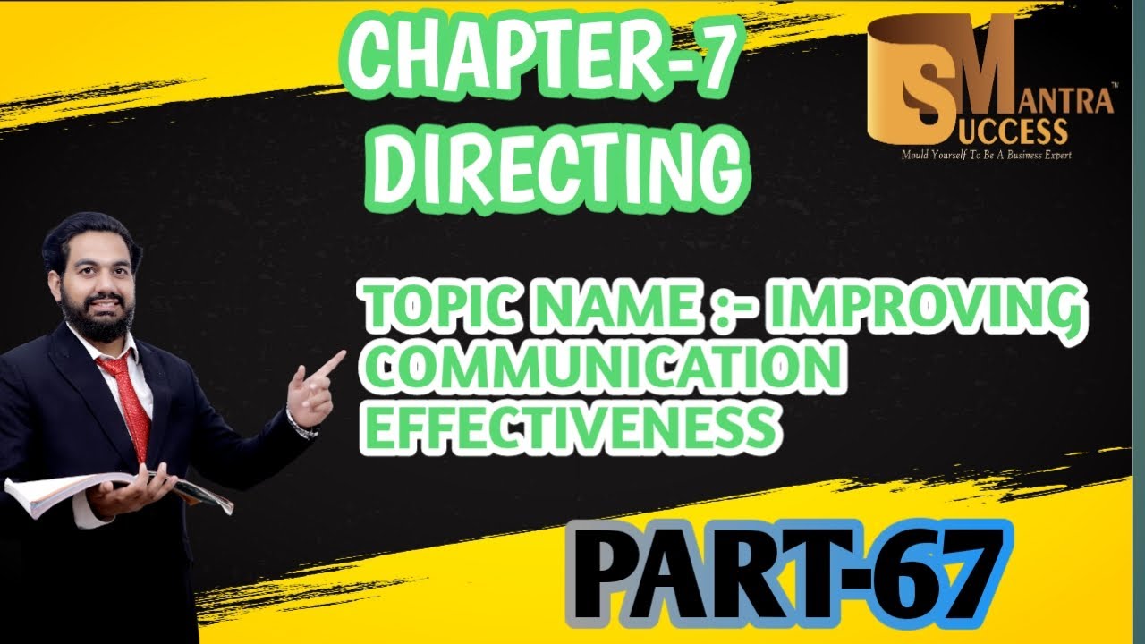 IMPROVING COMMUNICATION EFFECTIVENESS || TYPES OF COMMUNICATION || CH-7 ...