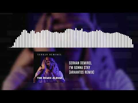 Serkan Demirel - I'm Gonna Stay (Arkantos Remix)