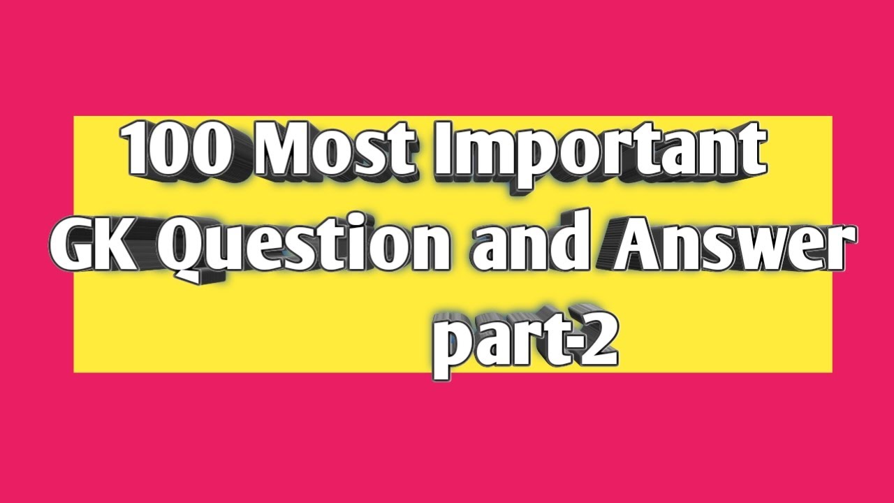 10 Most Important General Knowledge Questions Answers PART 2 YouTube 10-most-important-general-knowledge-questions-answers-part-2-youtube