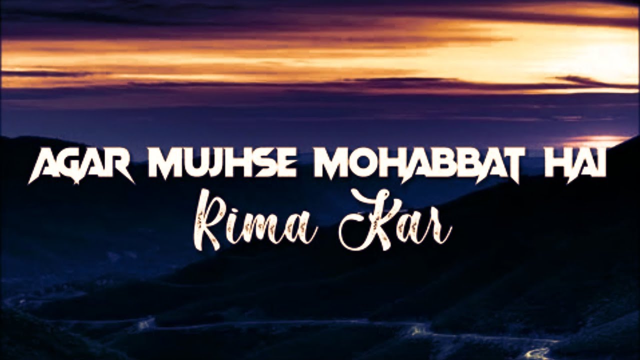 Agar Mujhse Mohabbat Hai (LYRICS) | Lata Mangeshkar | Cover by Rima Kar | - YouTube