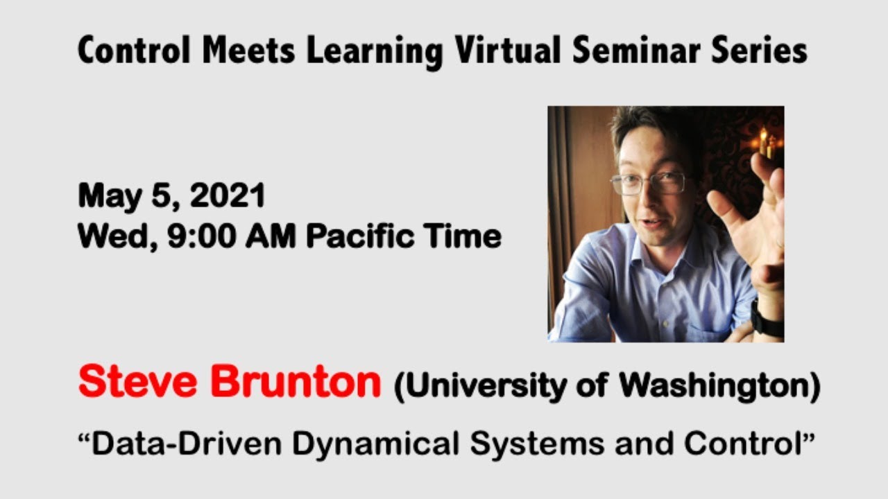 Control Meets Learning Seminar by Steve Brunton (University of ...
