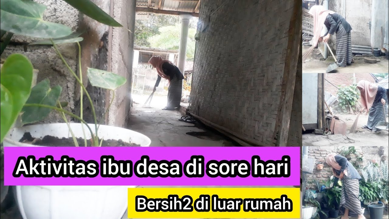 Aktivitas ibu desa di sore hari||Bersih2 rumah - YouTube