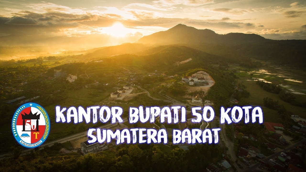 PAYAKUMBUH - KANTOR BUPATI 50 KOTA - SUMATERA BARAT - DRONE - YouTube