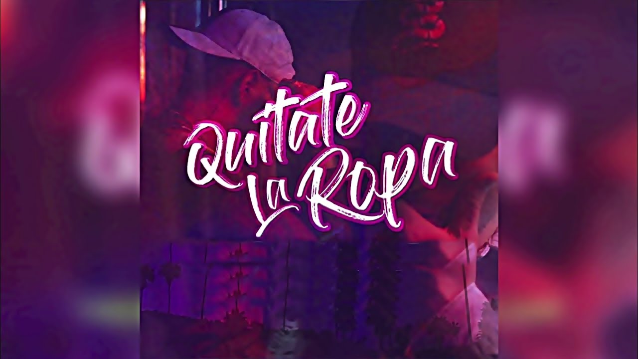Quítate La Ropa ( VÍDEO LYRICS ) - Juy John El Regreso - YouTube