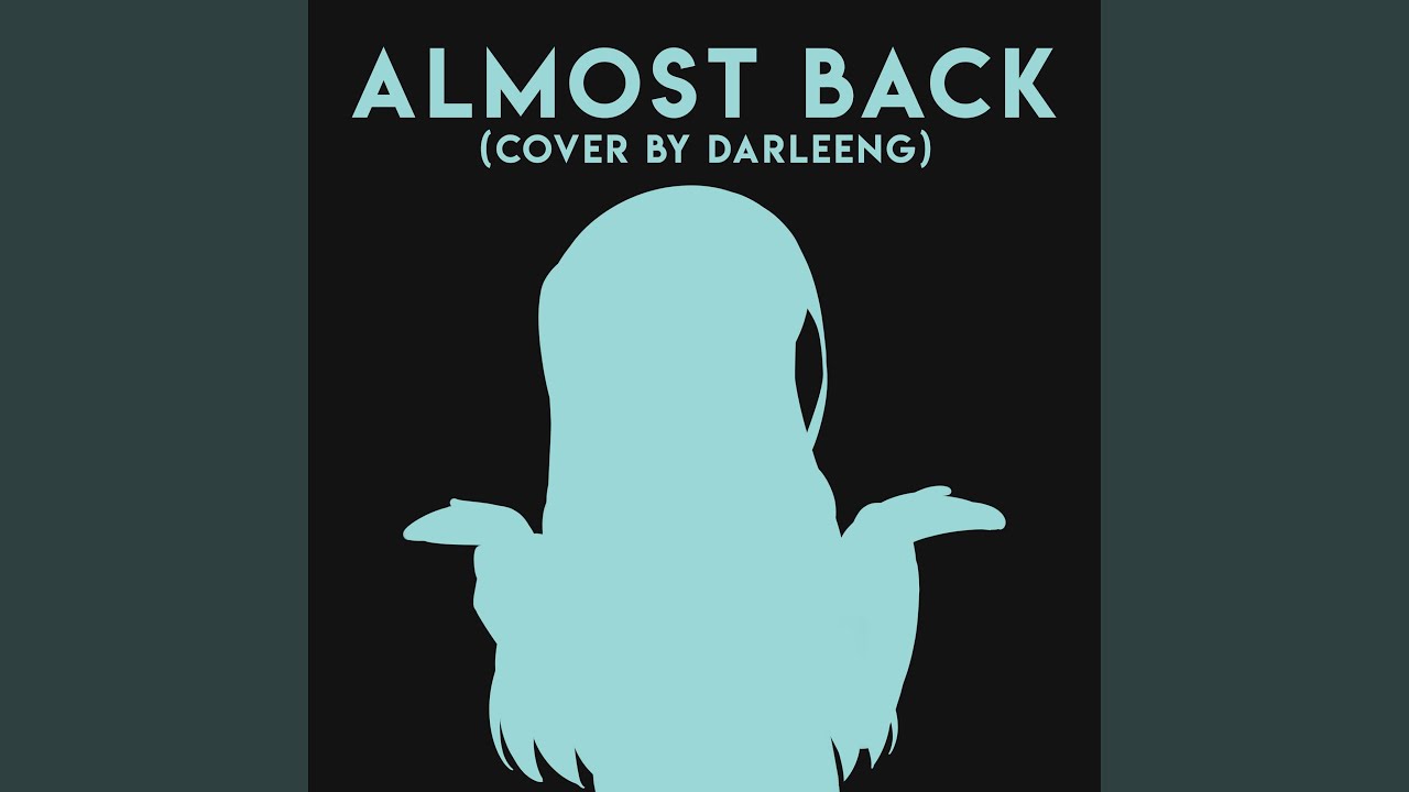 Almost Back - YouTube Music