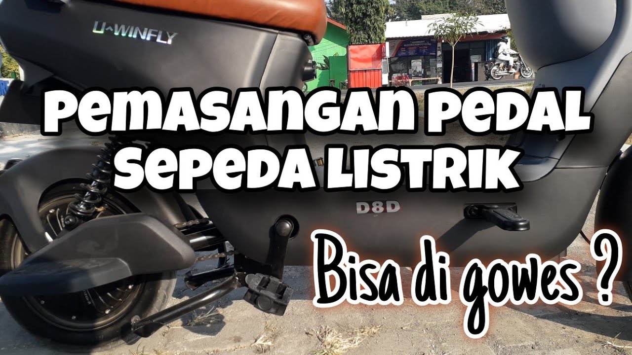 PEMASANGAN PEDAL SEPEDA LISTRIK, U-Winfly D8D bisa di gowes ? - YouTube