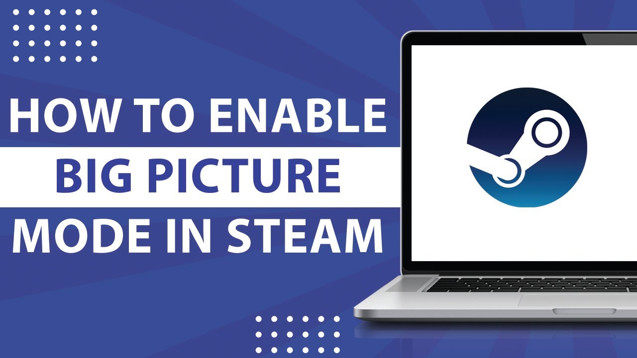 How to Enable Big Picture Mode in Steam-2023 - YouTube
