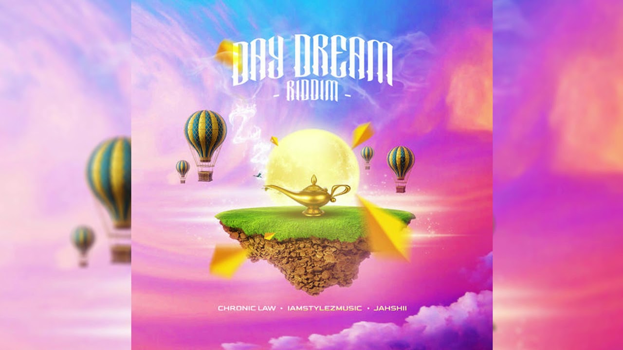 Day Dream Riddim Mix (2020) Chronic Law,Stylez,Jashii,JayCrazie ...