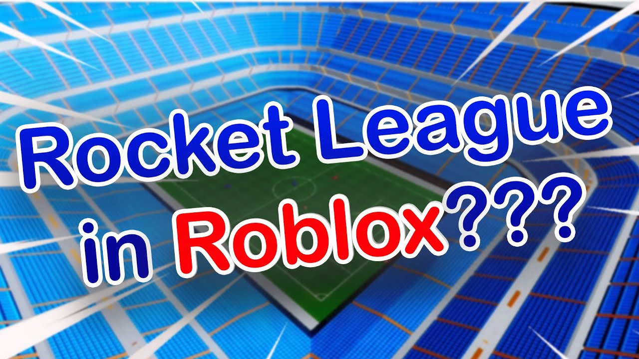 Rocket League in Roblox is AMAZING... - YouTube