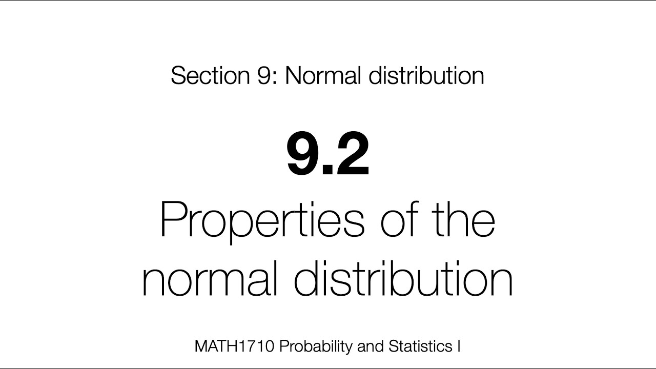 MATH1710 – 9.2: Properties of the normal distribution - YouTube