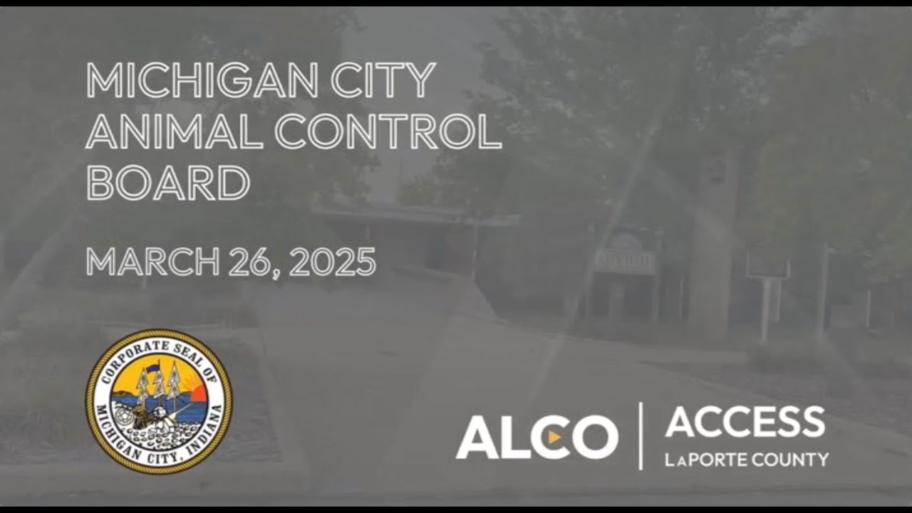 Michigan City Animal Control Board March 26, 2025 - YouTube