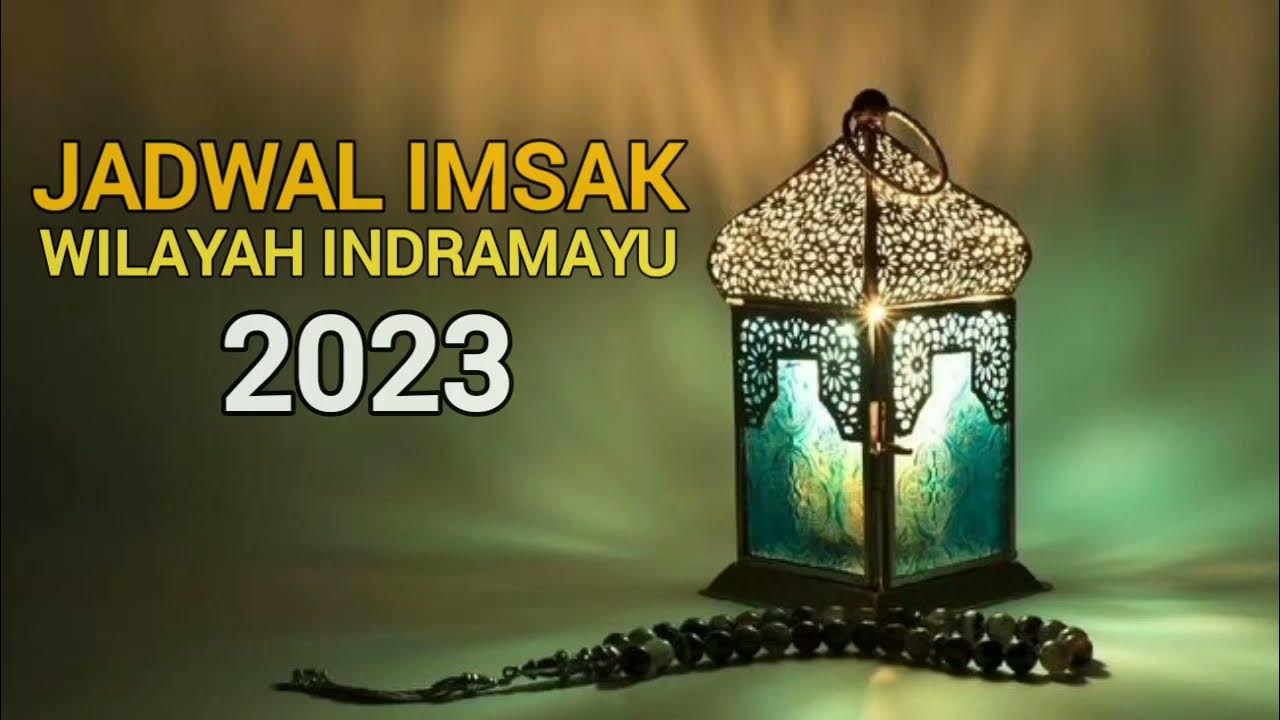 jadwal imsak wilayah Indramayu 2023 terbaru - YouTube