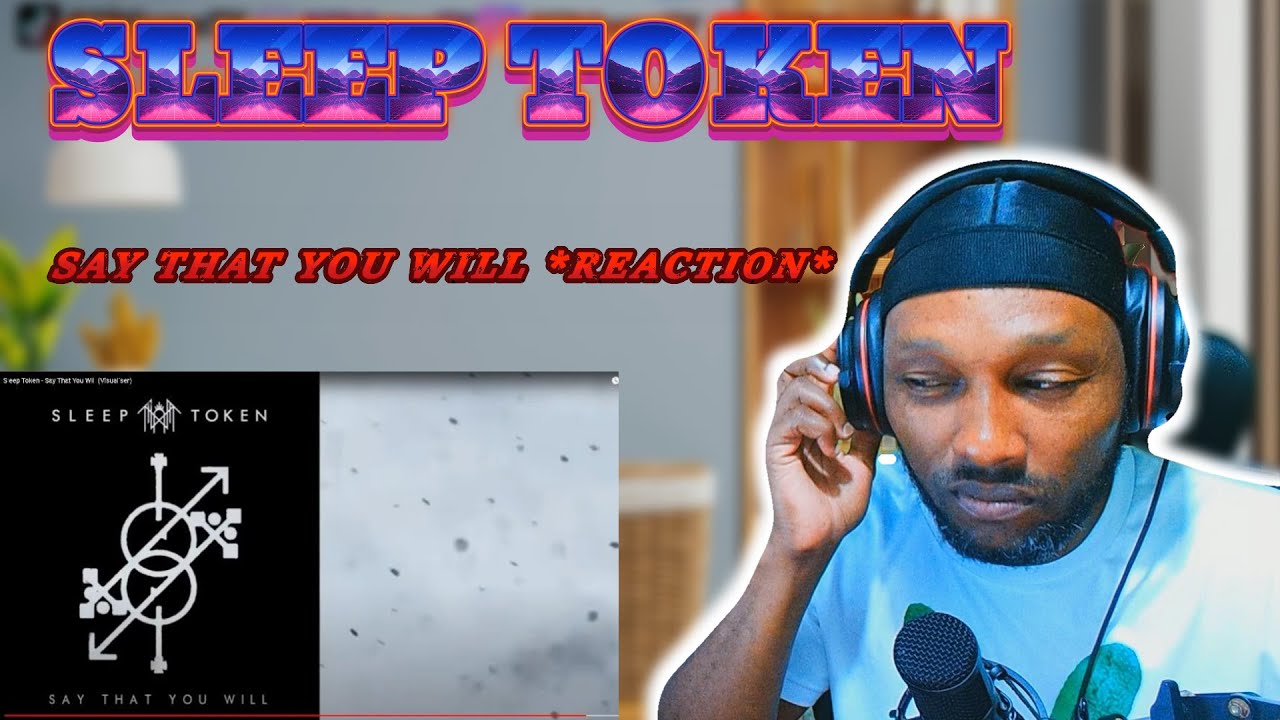 ACKNOWLEDGE THIS MAN!!|-Sleep Token - Say That You Will-|*REACTION ...