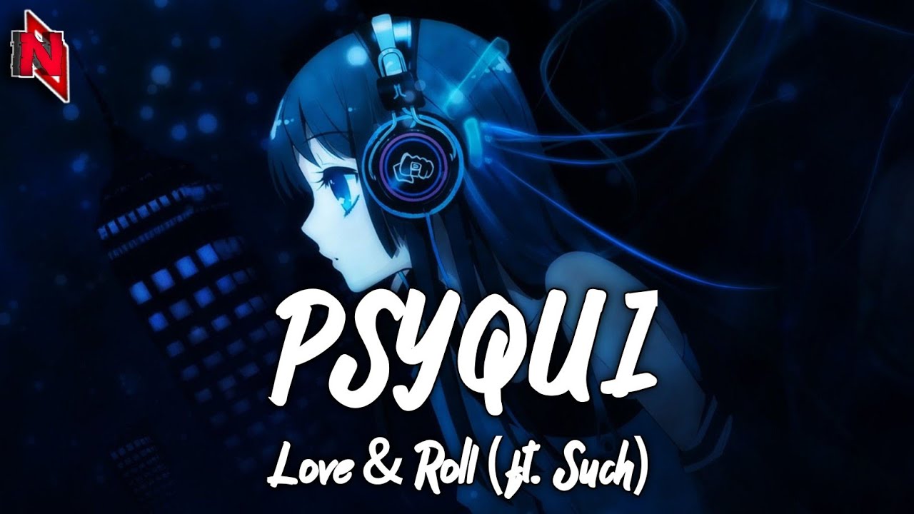 PSYQUI - Love & Roll (ft. Such) - YouTube
