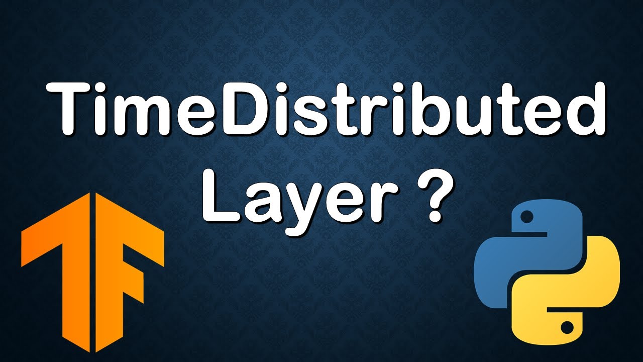 Understanding Timedistributed Layer In Tensorflow Keras In Urdu Hindi Youtube