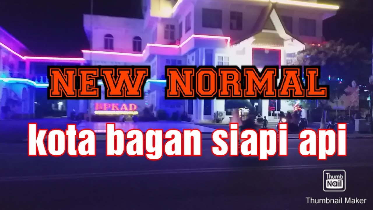 NEW NORMAL KOTA BAGAN SIAPI API SUDAH RAMAI KEMBALI - YouTube