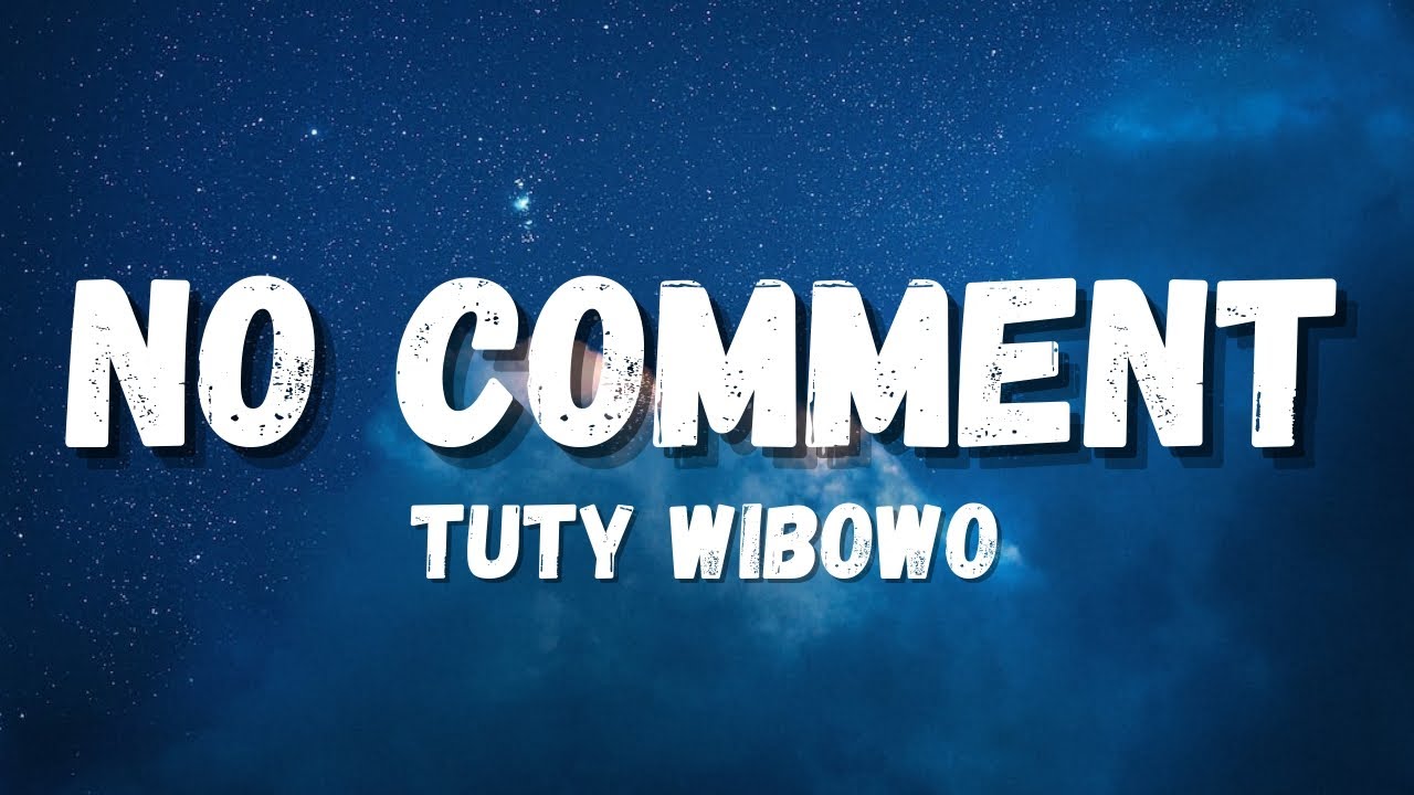 NO COMMENT - TUTY WIBOWO (LIRIK) LAGU ASLI NO COMMENT 50 RINGGIT SAJA ...