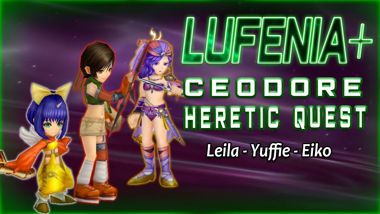 Leila, Yuffie, Eiko - LUFENIA+ Ceodore Heretic Quests - DFFOO GL - YouTube