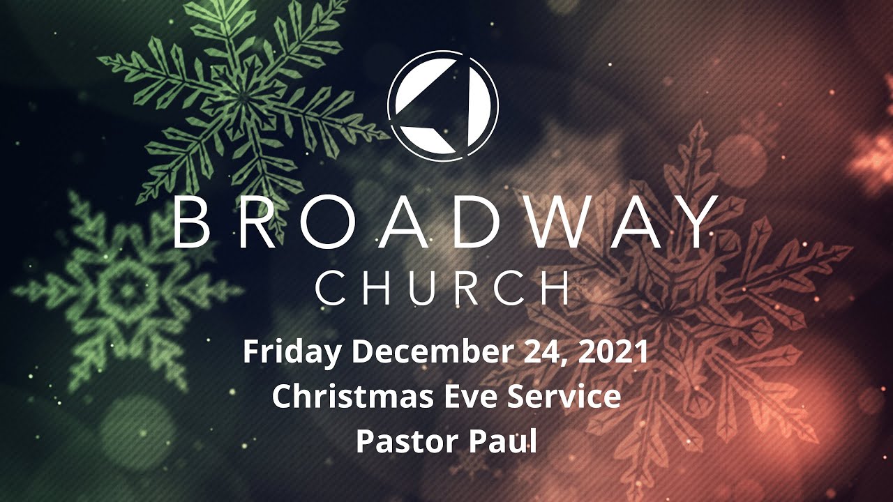 Broadway Church Christmas Eve December 24 2021 - YouTube