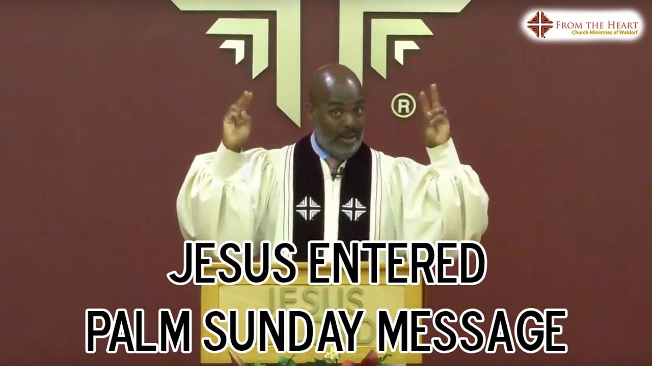 Jesus Entered, Palm Sunday Message | Sunday Worship Service | 4/13/25 ...